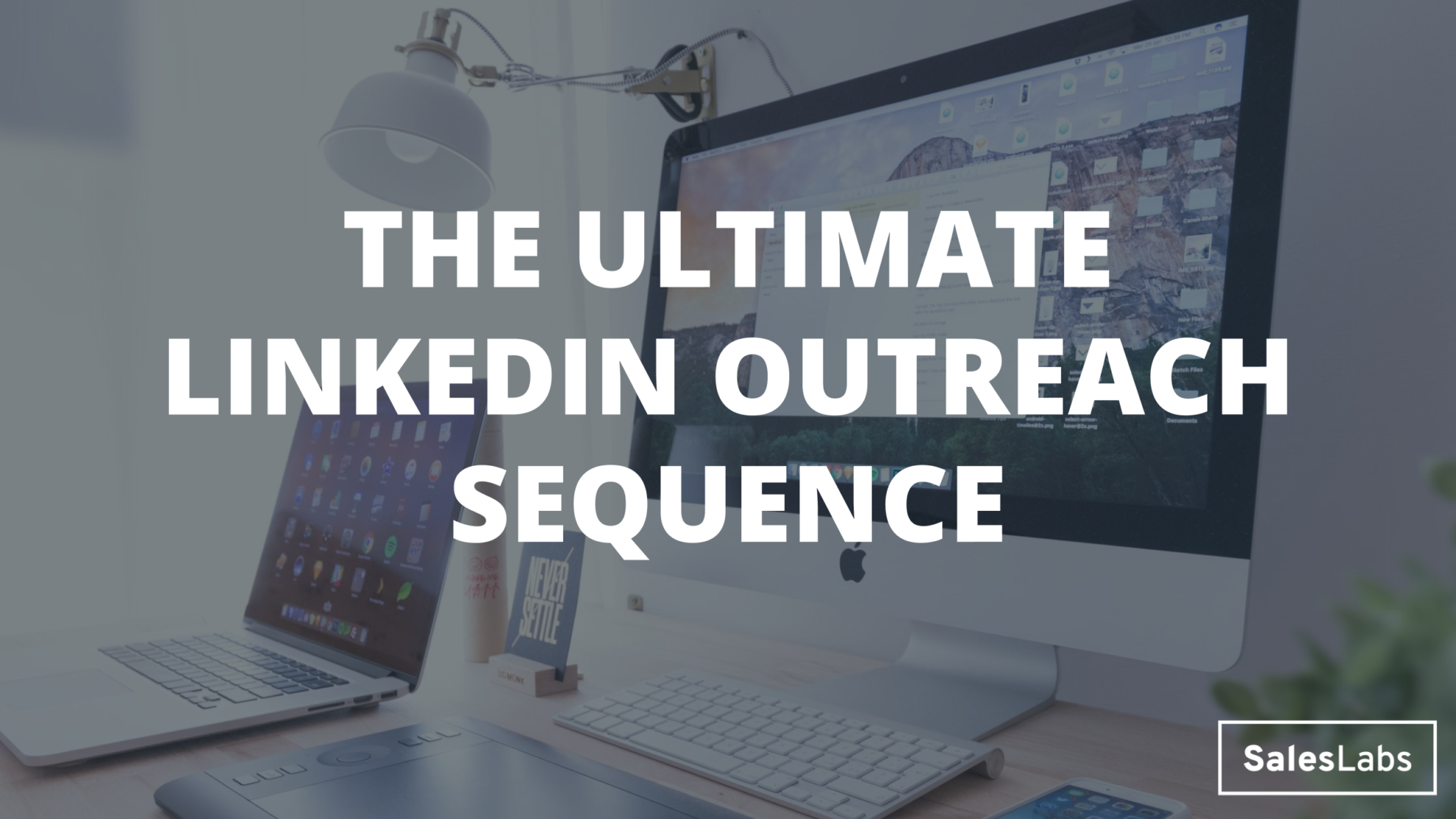 The Ultimate LinkedIn Outreach Sequence | SalesLabs